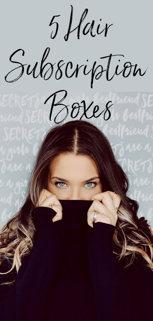 5 Hair Subscription Boxes Worth Checking Out | A Girl's Gotta Spa!